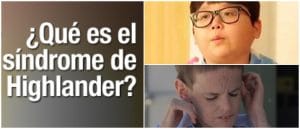 Síndrome de Highlander: ¿Qué es? Casos Conocidos, Síntomas, Causas y ...